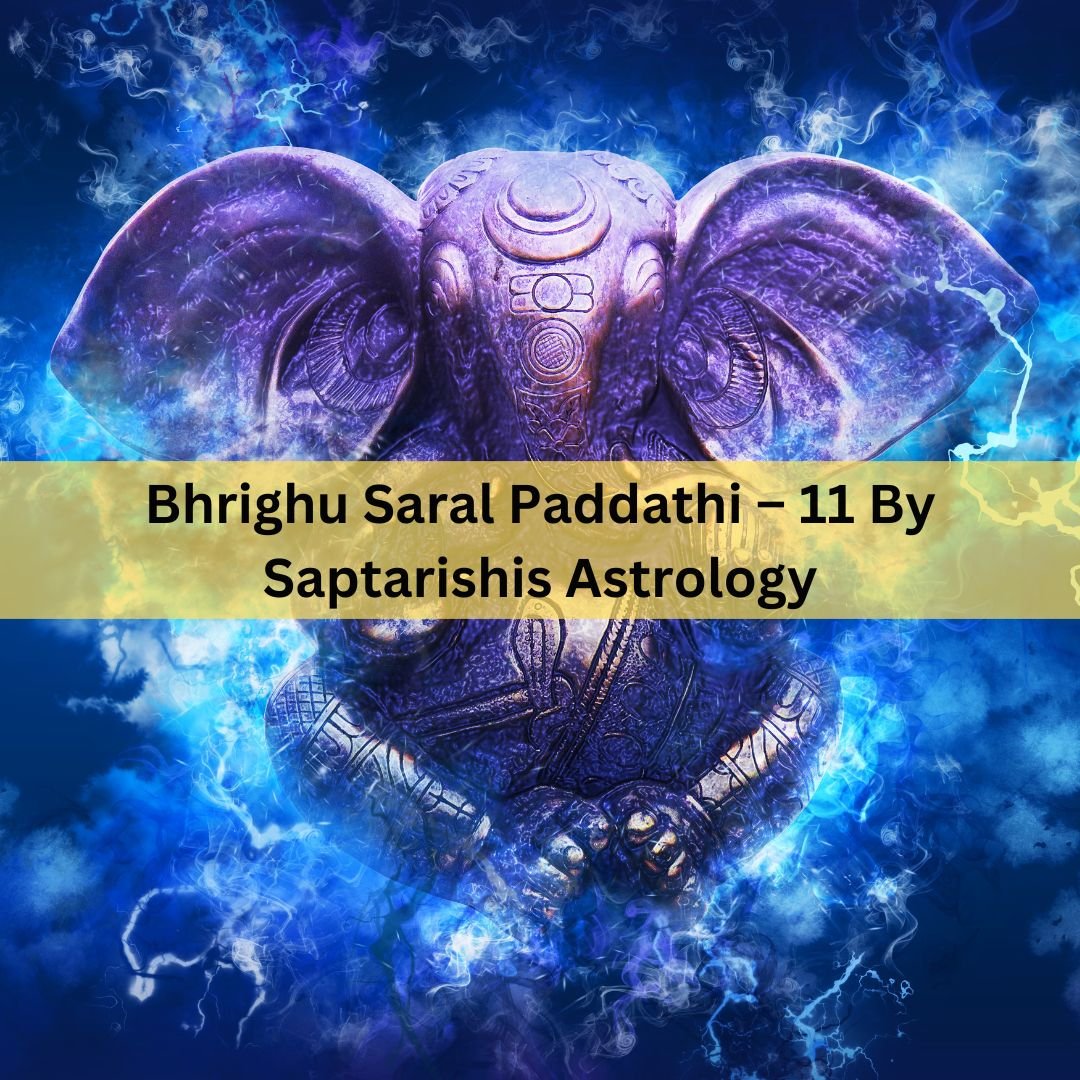 Bhrighu Saral Paddathi – 11 By Saptarishis Astrology