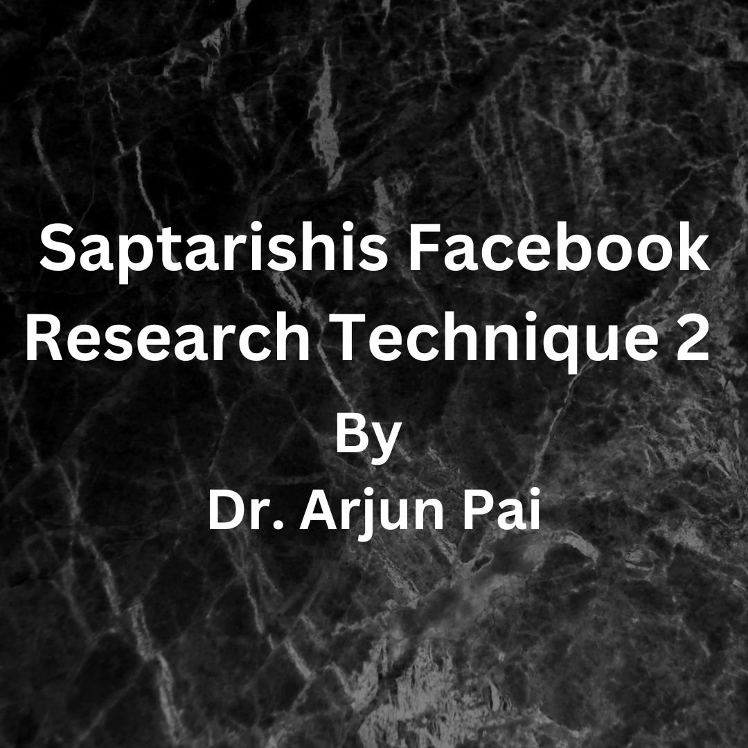 Saptarishis Facebook Research Technique 2 by Dr. Arjun Pai - Saptarishis Astrology Magazine