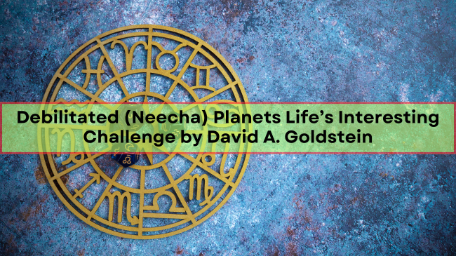 Debilitated (Neecha) Planets Life’s Interesting Challenge by David A ...