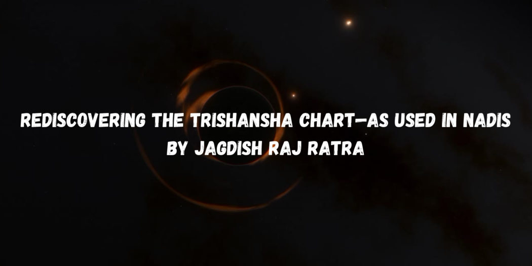 Rediscovering The Trishansha Chart – As Used In Nadis by Jagdish Raj ...
